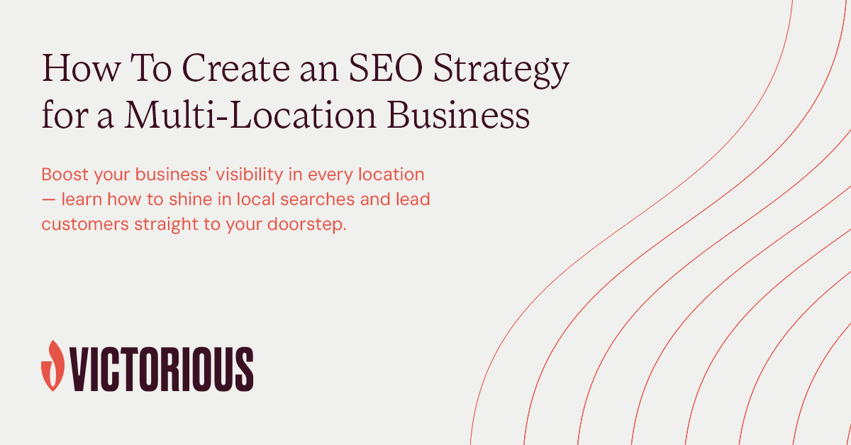 Multiple Location SEO: Your Strategy for Ranking