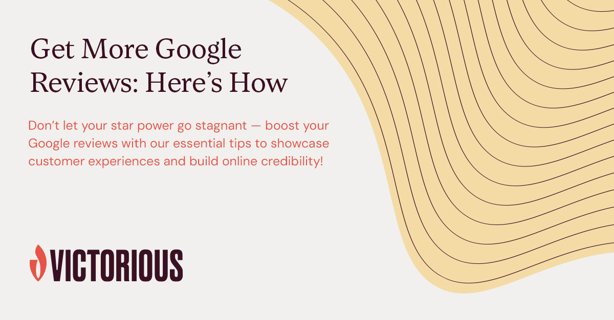 How To Get More Google Reviews & Stay Compliant