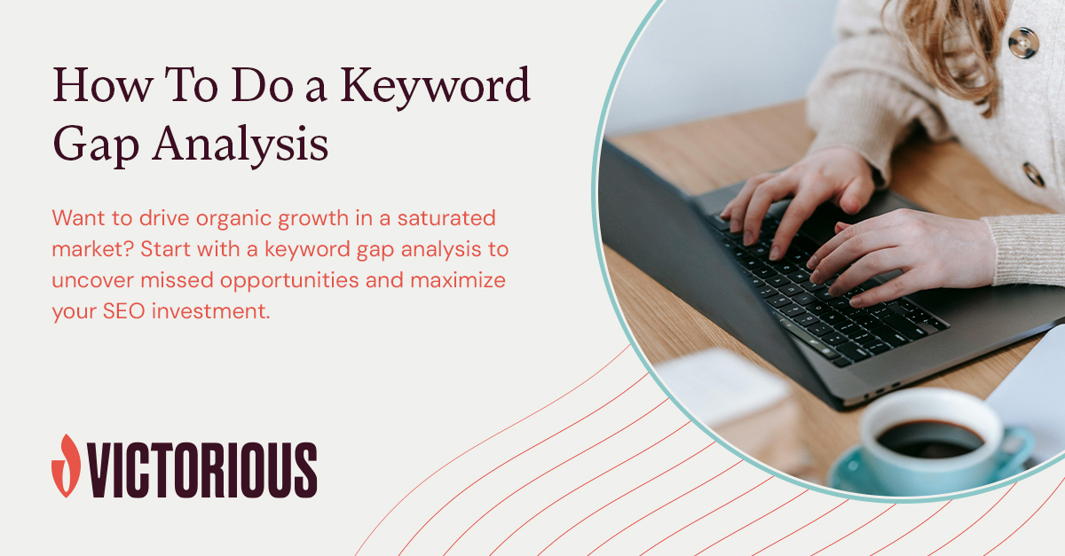 SEO Gap Analysis: Uncover Keywords To Target