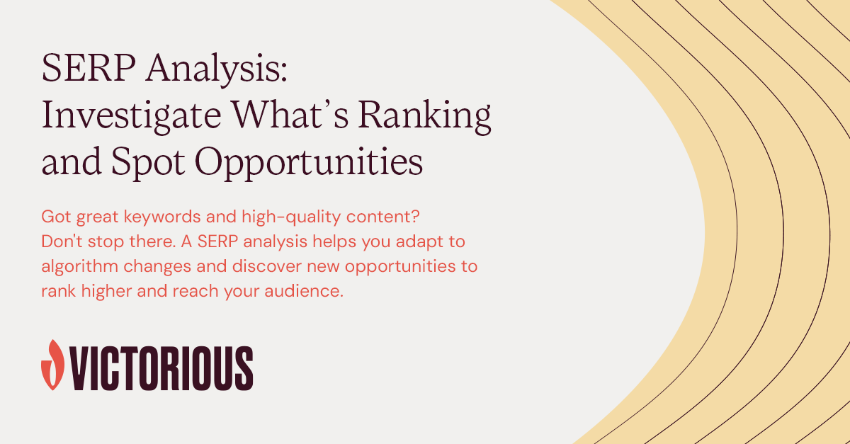 SERP Analysis: What It Is & How To Do It