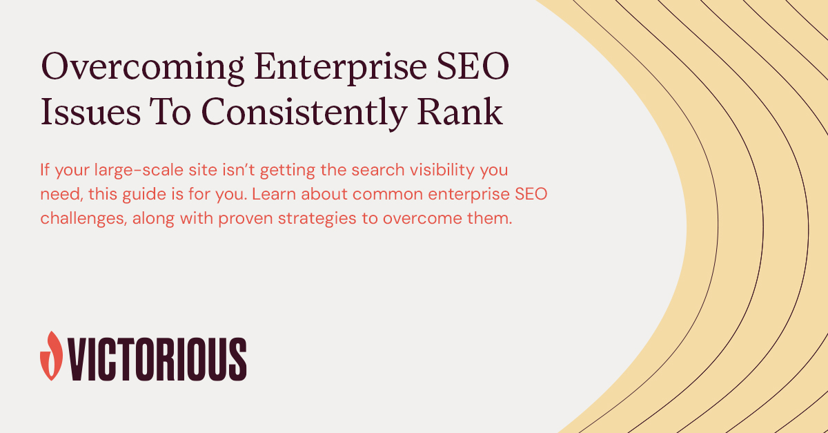 Difficulty With Enterprise SEO? Fix These Issues